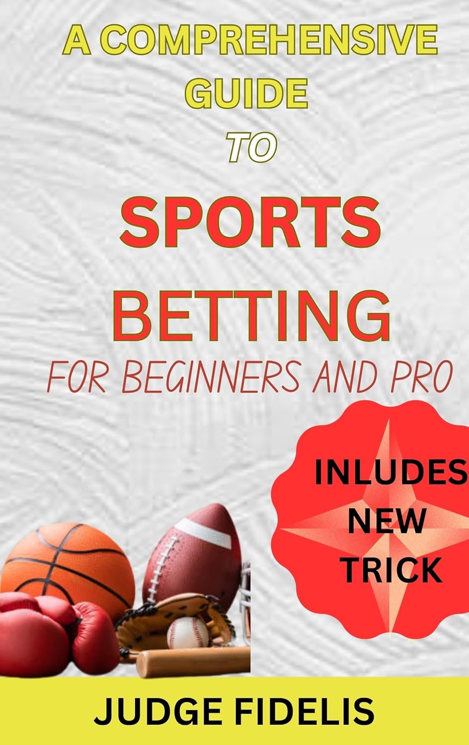 A comprehensive guide to sports betting: for beginners and pro - Kindle ...