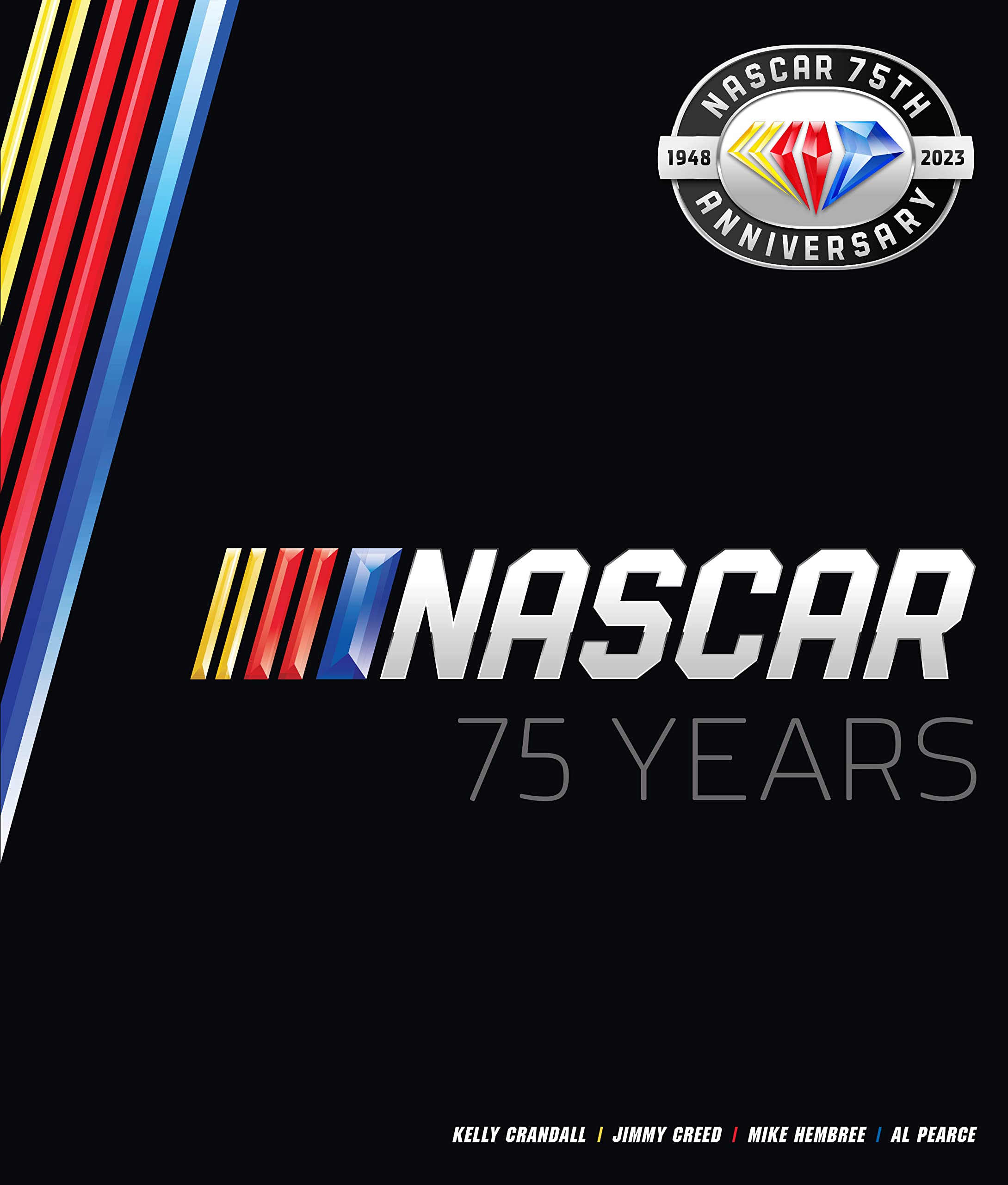 NASCAR 75 Years: Pearce, Al, Hembree, Mike, Crandall, Kelly, Creed ...