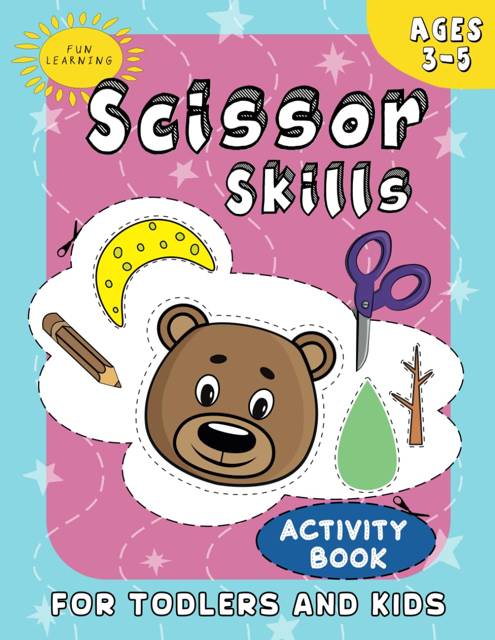 Scissors Skills Activity Book for Toddlers and Kids Ages 3-5: Color ...