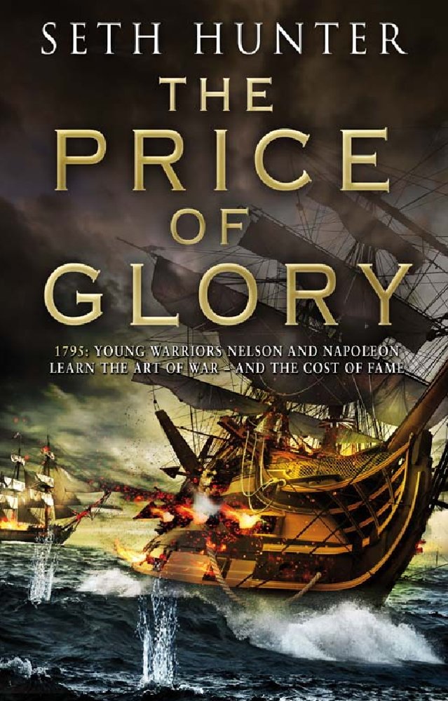 The Price of Glory: A compelling high seas adventure set in the lead up ...