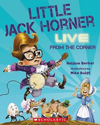 Little Jack Horner, Live from the Corner: Becker, Helaine, Boldt, Mike ...