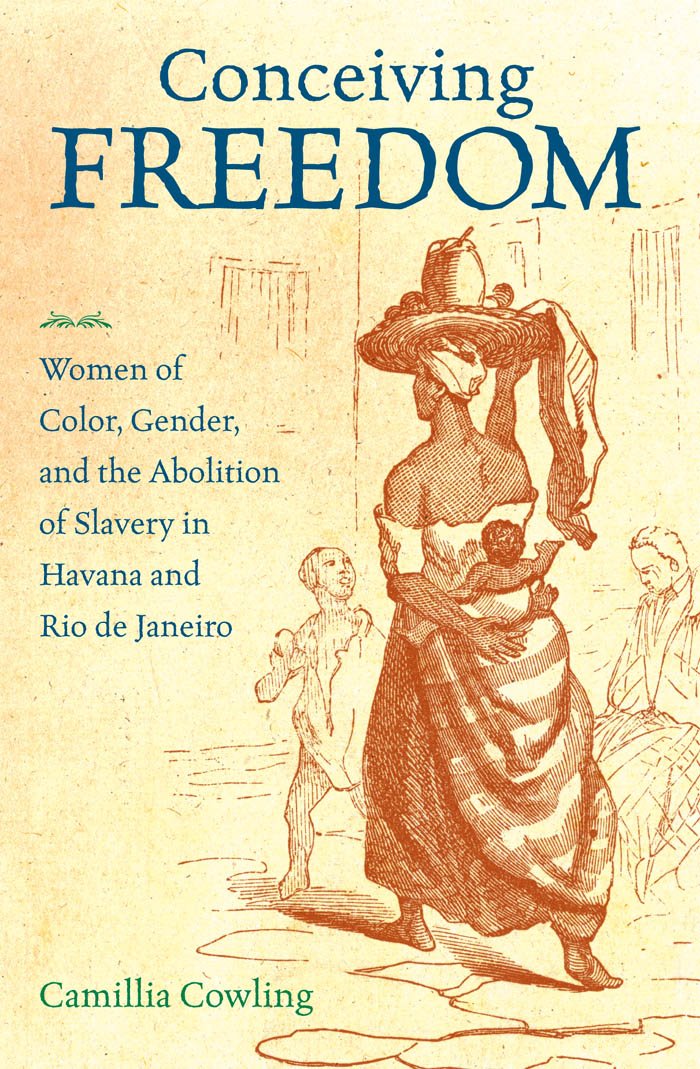 Conceiving Freedom: Women of Color, Gender, and the Abolition of ...