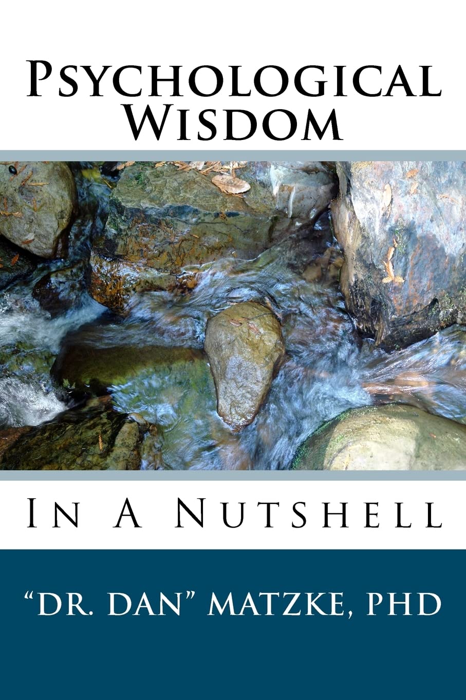 Psychological Wisdom: In A Nutshell: Matzke, Dan: 9781440494109: Amazon ...