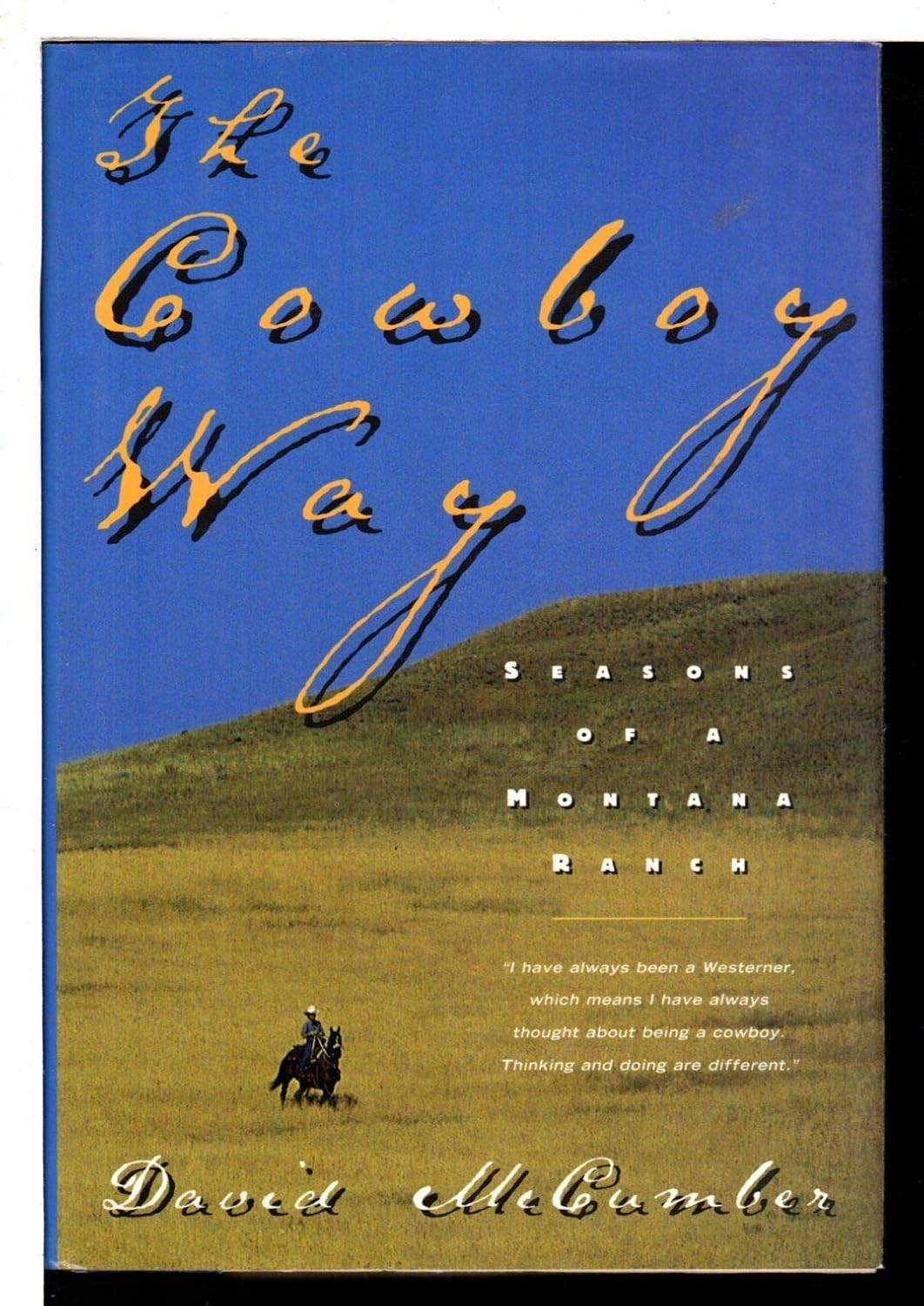 The Cowboy Way: Seasons of a Montana Ranch: McCumber, David ...