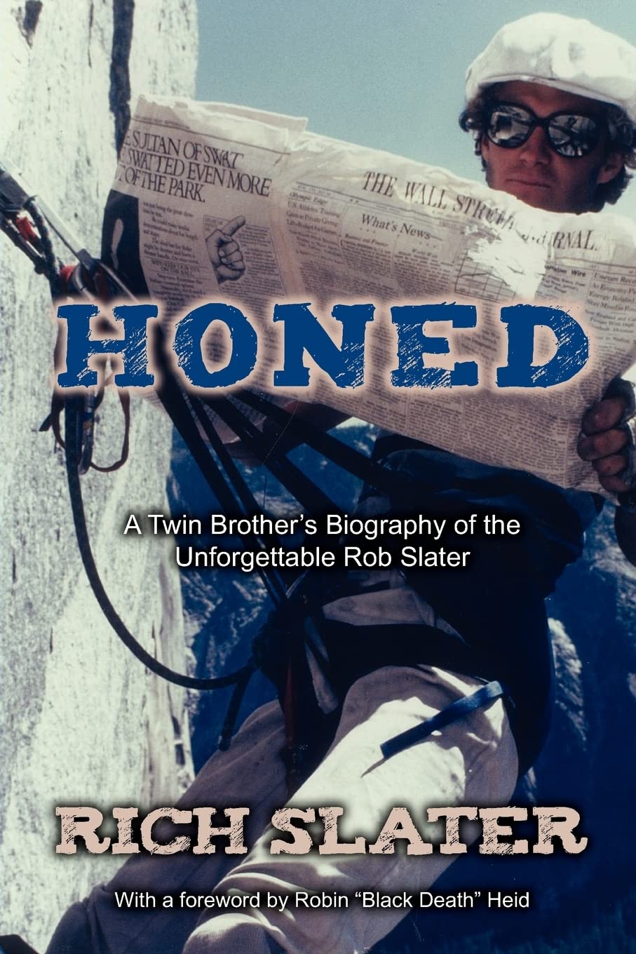 Honed: A Twin Brother's Biography of the Unforgettable Rob Slater ...