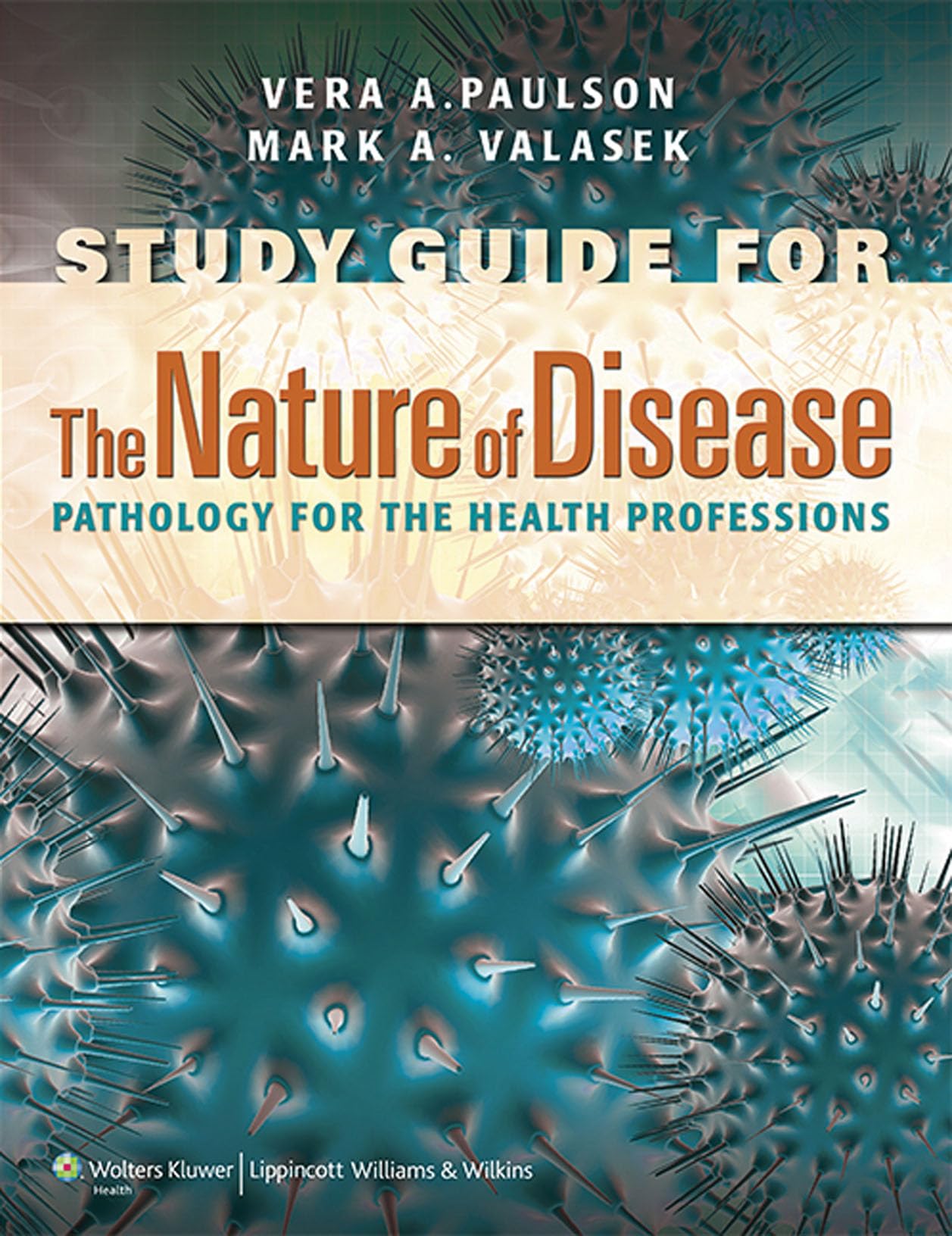 The Nature of Disease: Pathology for the Health Professions: Pathology ...