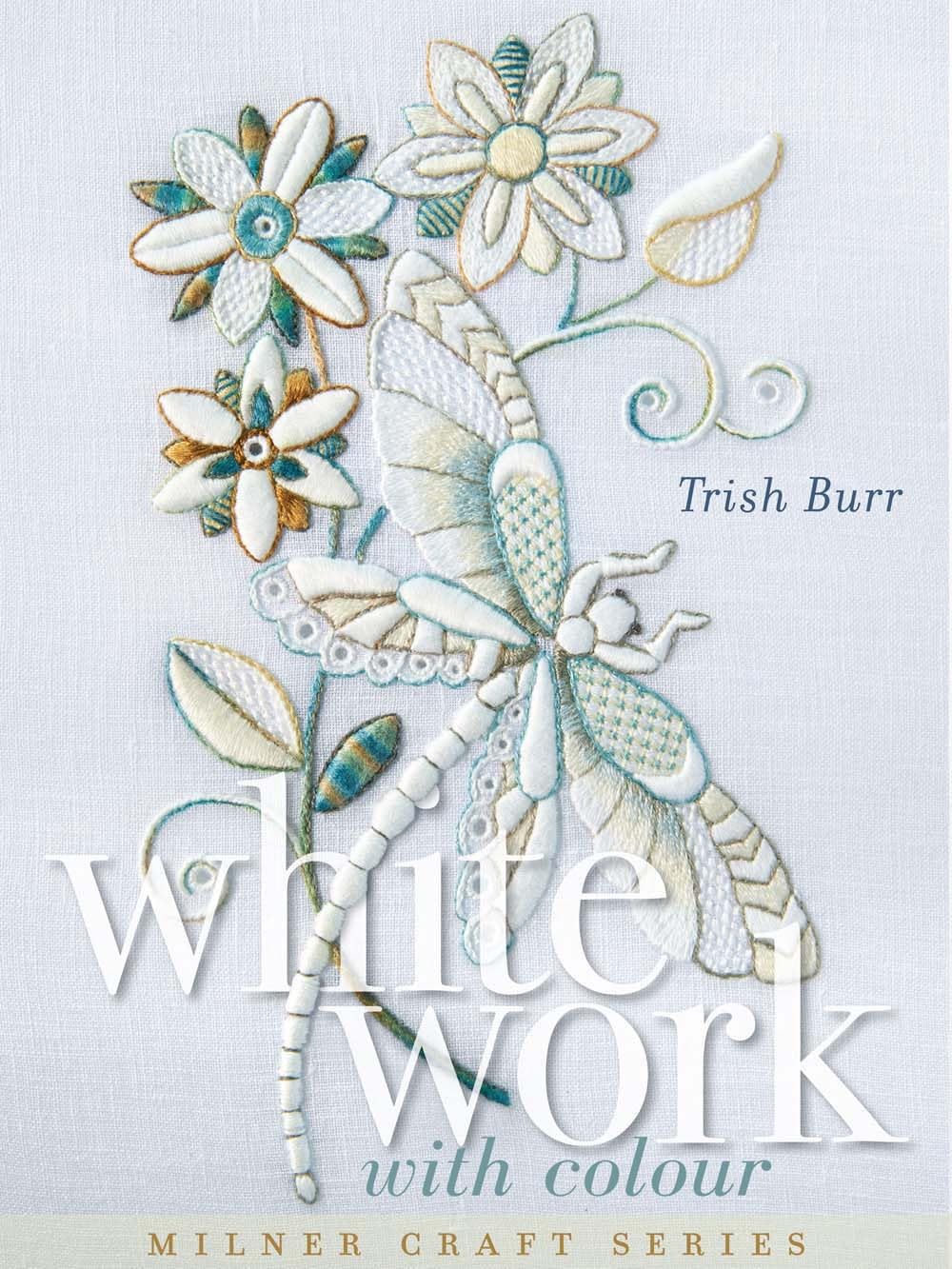 Whitework with Colour (Milner Craft Series): Burr, Trish: 9781863514965 ...