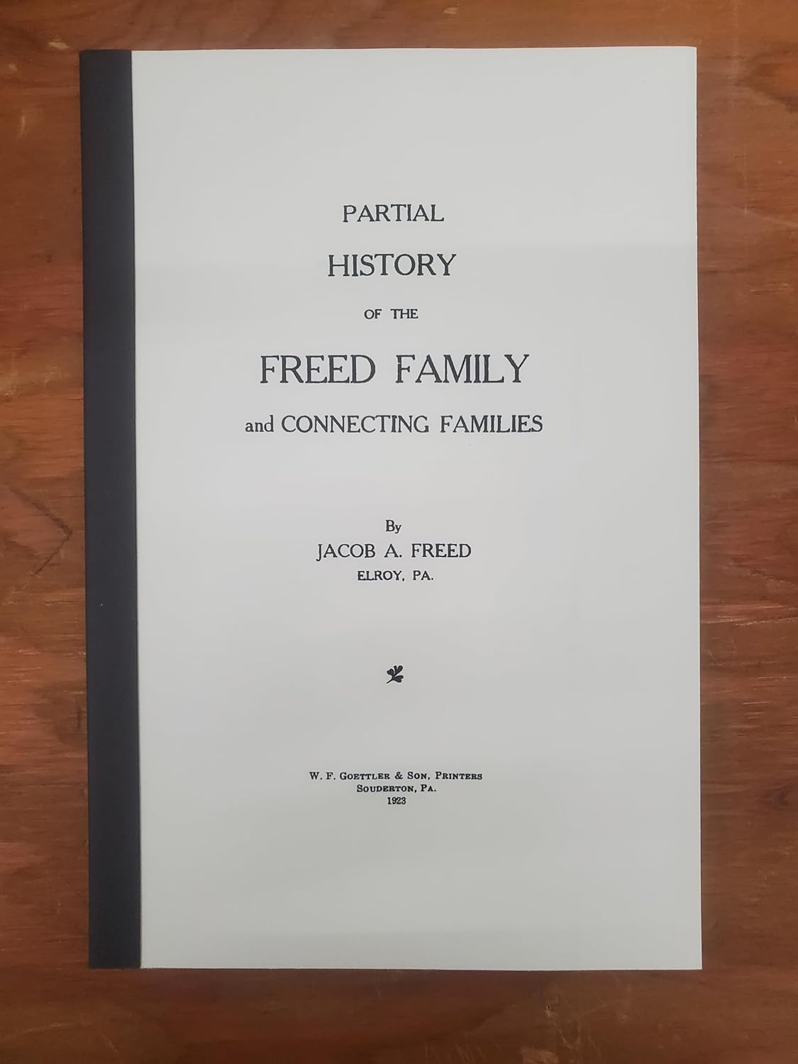 Partial History of the Freed Family and Connecting Families: Jacob A ...