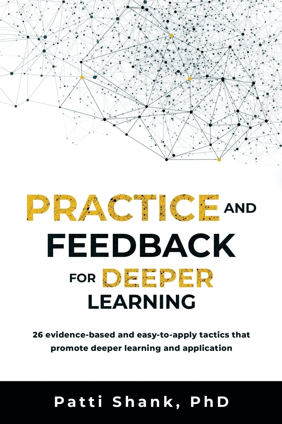 Practice and Feedback for Deeper Learning: 26 evidence-based and easy ...
