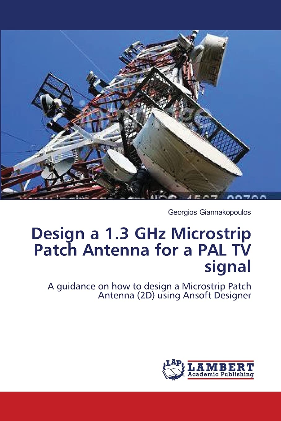 Buy Design a 1.3 GHz Microstrip Patch Antenna for a PAL TV signal: A ...