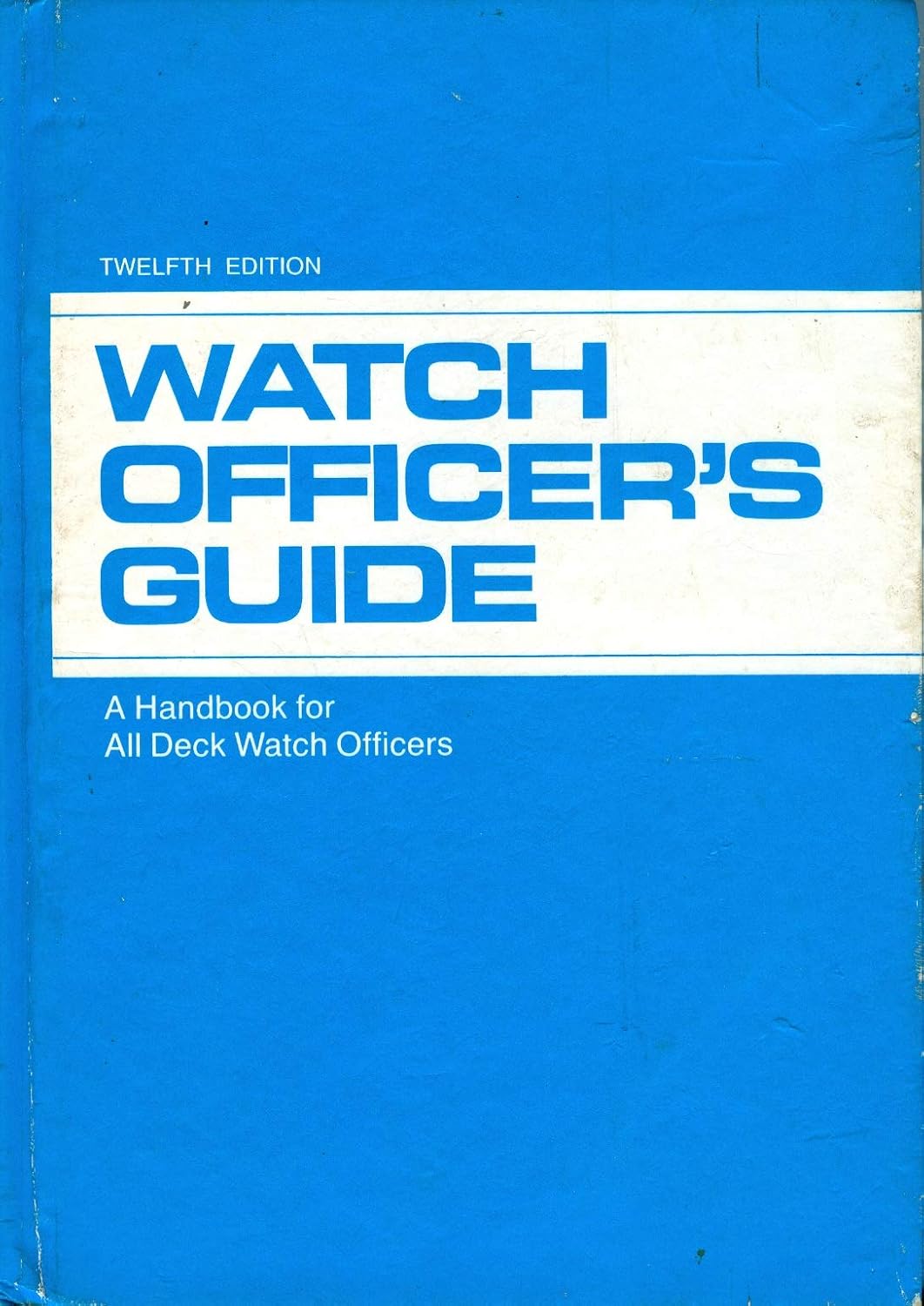 Watch Officer's Guide: A Handbook for All Deck Watch Officers: Lee ...