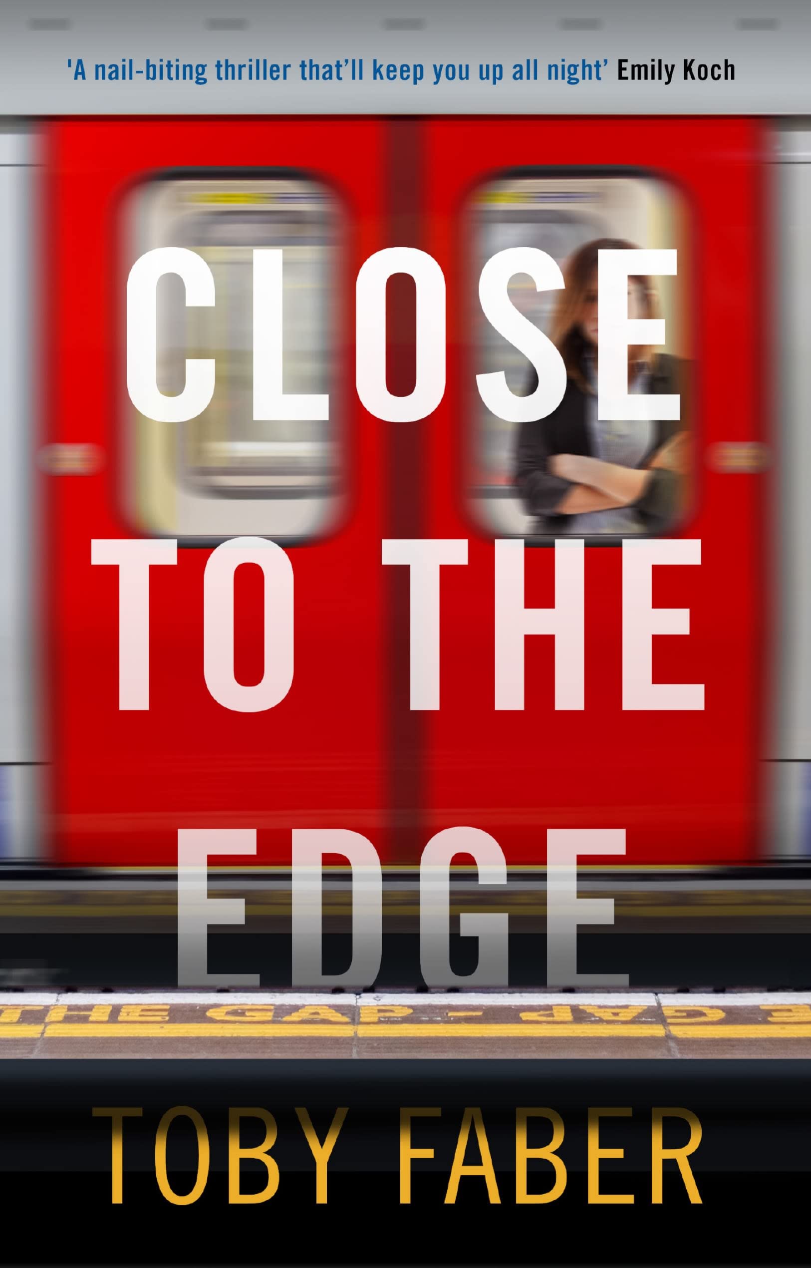 Close to the Edge : Faber, Toby: Amazon.co.uk: Books