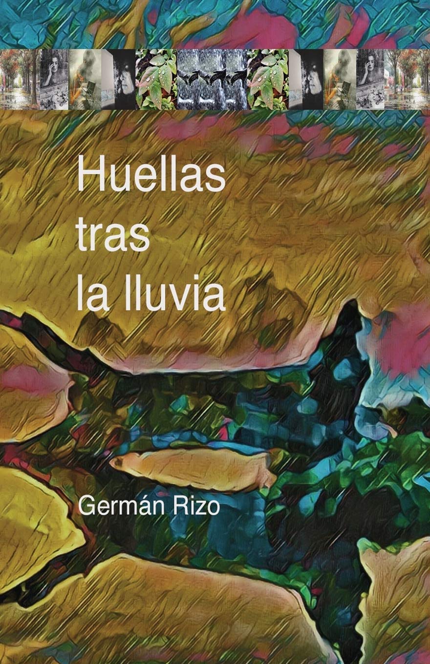 Amazon.com: Huellas tras la lluvia (Spanish Edition): 9780998170688: Rizo, Germán: Books