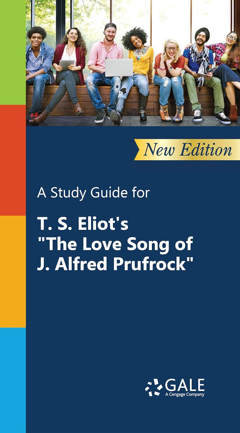 A Study Guide (New Edition) for T. S. Eliot's "The Love Song of J ...