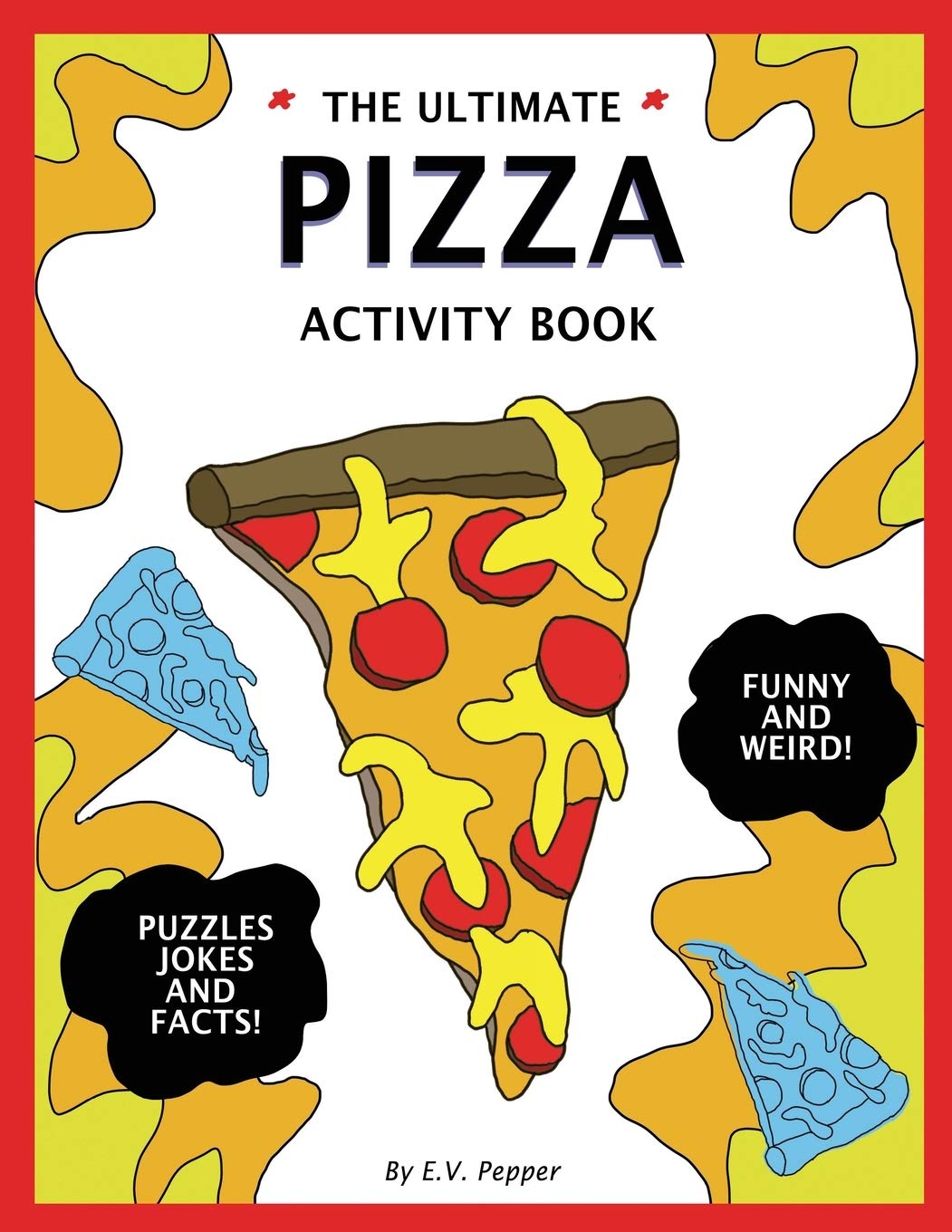 The Ultimate Pizza Activity Book: Fun Pizza History, Jokes, Facts ...