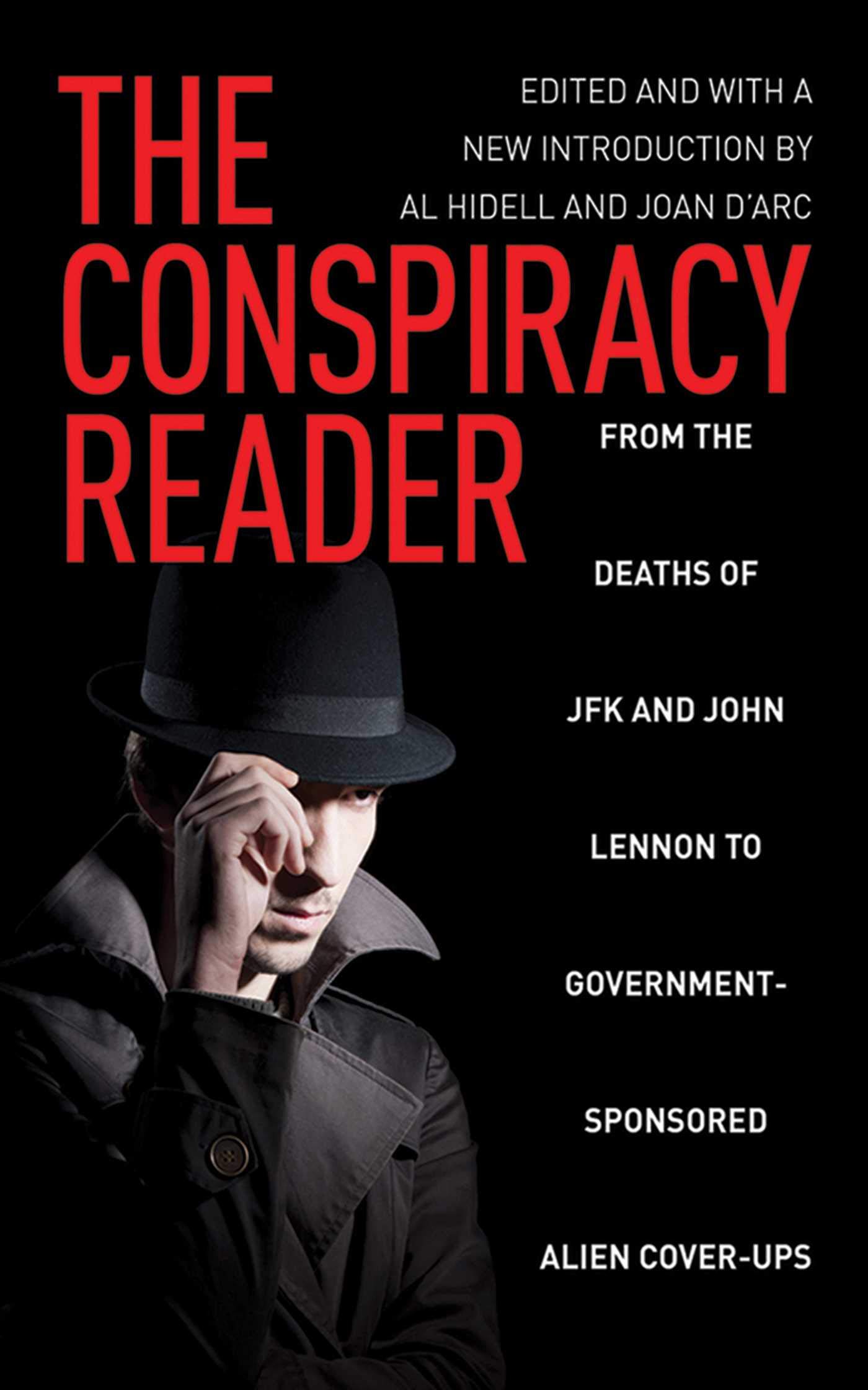 Conspiracy Reader: From the Deaths of JFK and John Lennon to Government-Sponsored Alien Cover ...