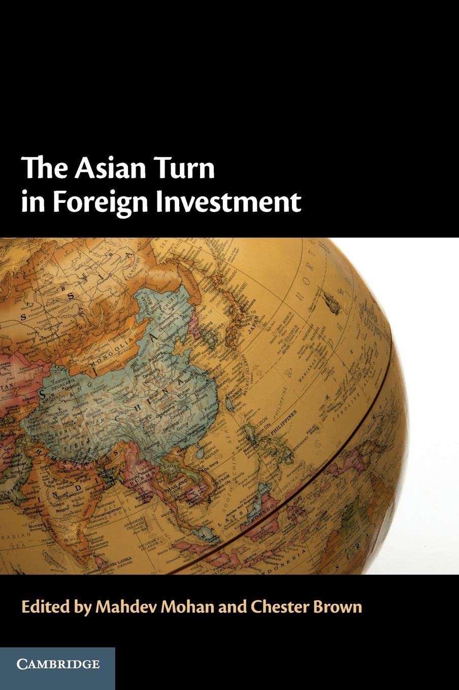 The Asian Turn in Foreign Investment: Mohan, Mahdev, Brown, Chester ...