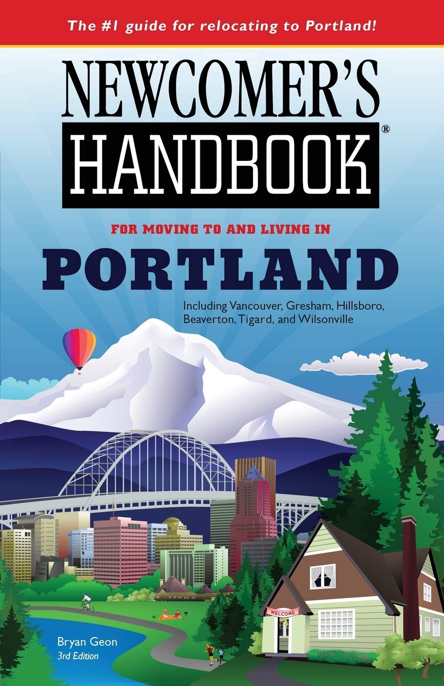 Newcomer's Handbook for Moving to and Living in Portland: Including ...
