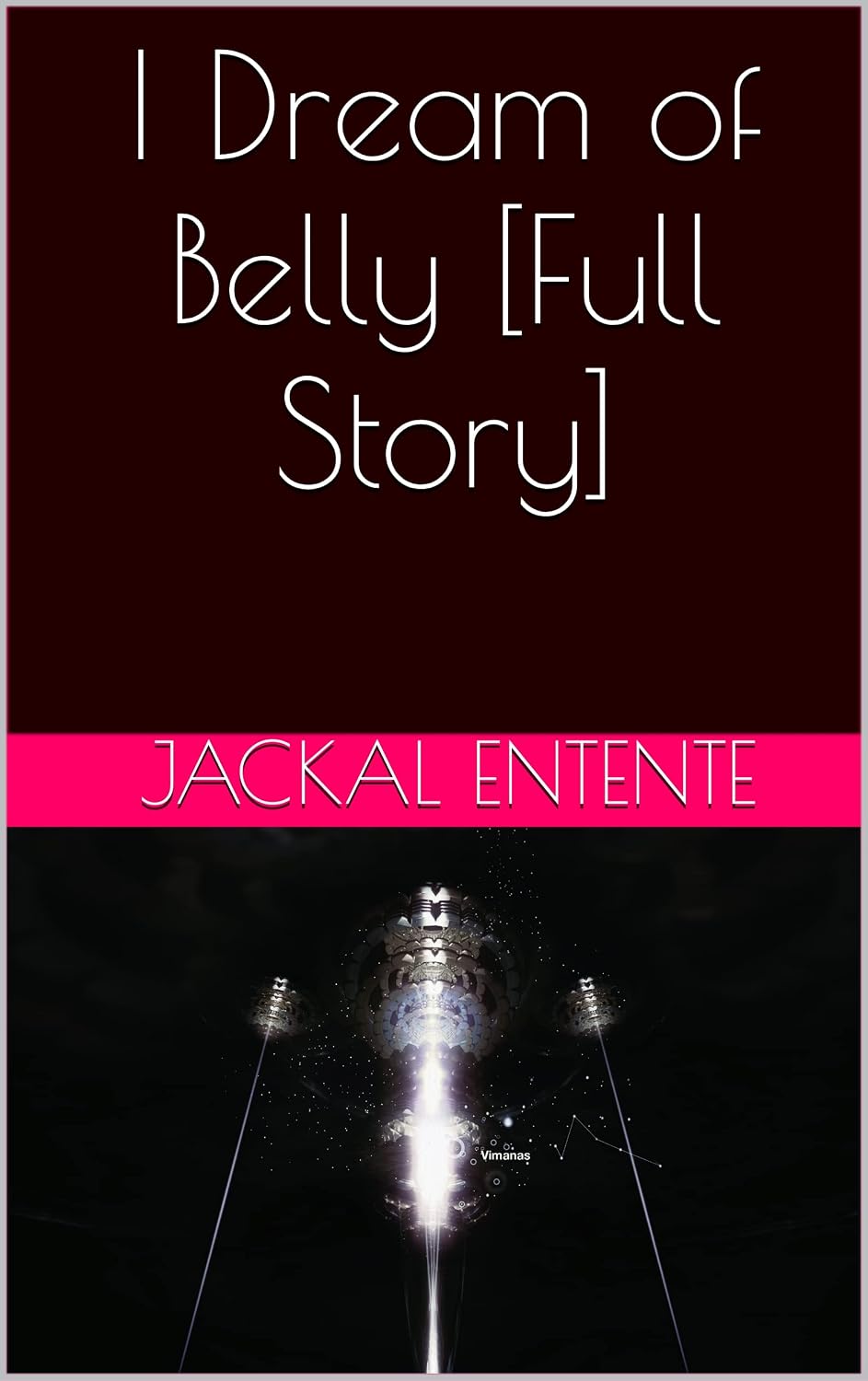 I Dream of Belly [Full Story] eBook : Entente, Jackal: Amazon.co.uk ...