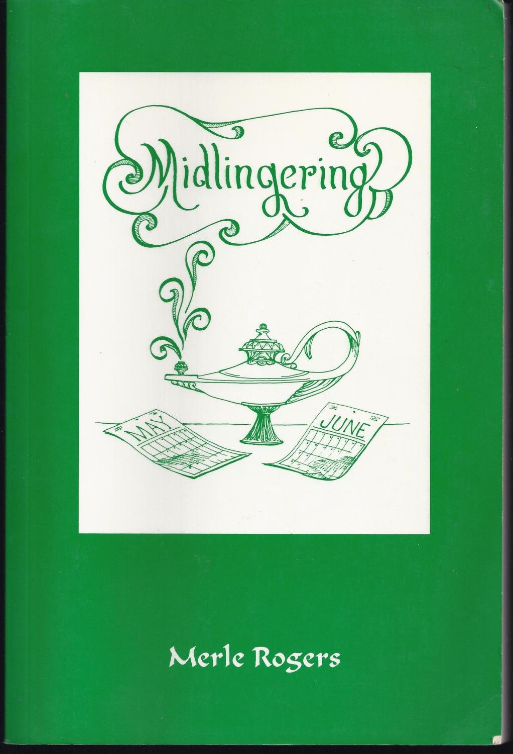 Midlingering: A collection of poems: Rogers, Merle: Amazon.com: Books