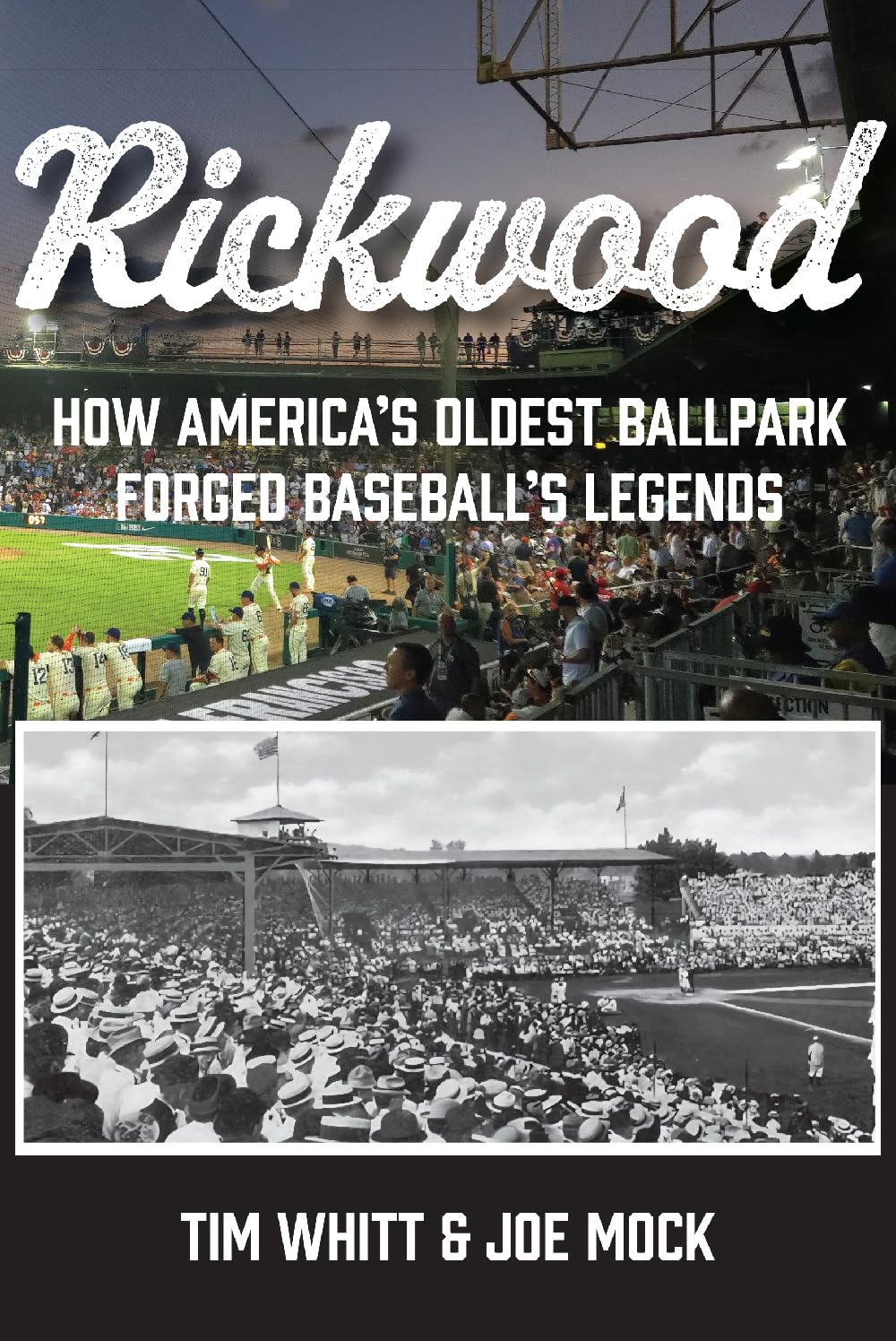 Rickwood: How America's Oldest Ballpark Forged Baseball's Legends ...