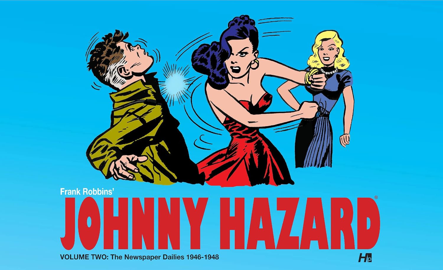 Johnny Hazard The Newspaper Dailies 1946-1948 Volume 2 (JOHNNY HAZARD ...