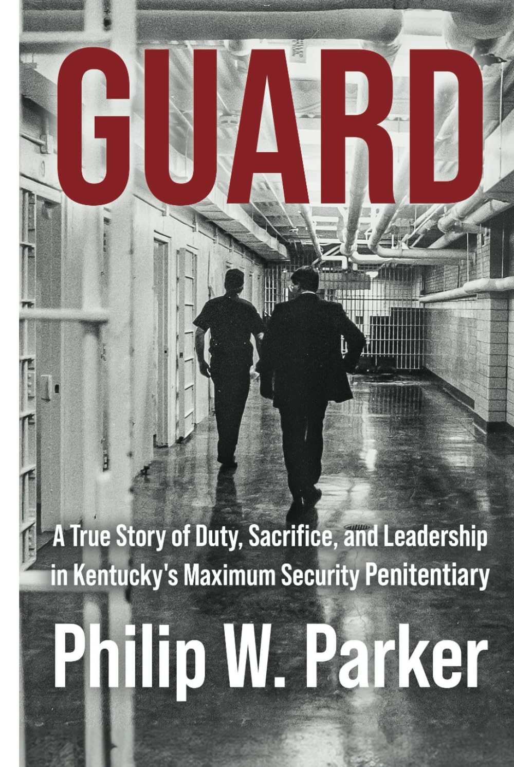 Guard: A True Story of Duty, Sacrifice, and Leadership in Kentucky's ...