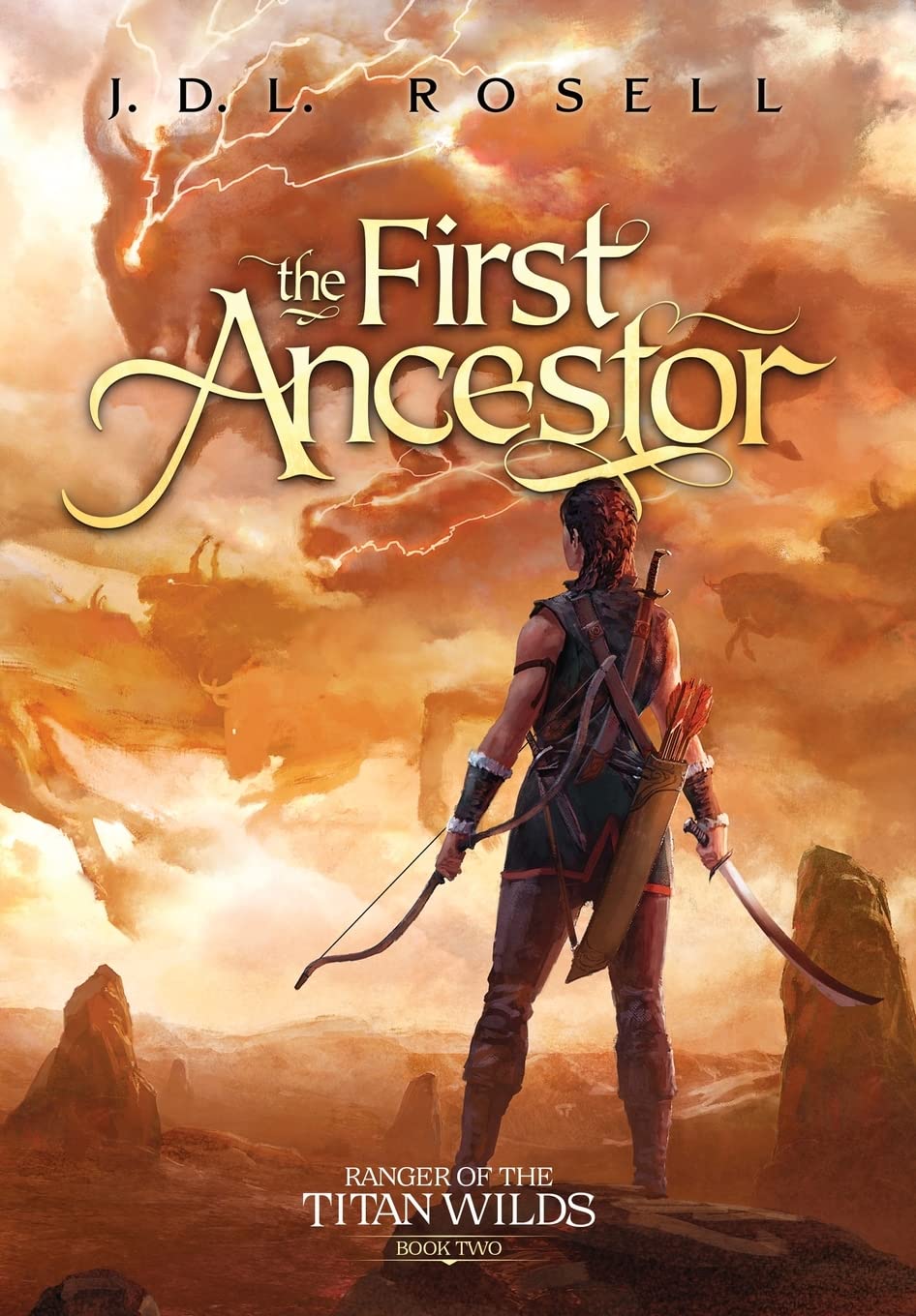 The First Ancestor: Ranger of the Titan Wilds, Book 2: Rosell, J D L ...