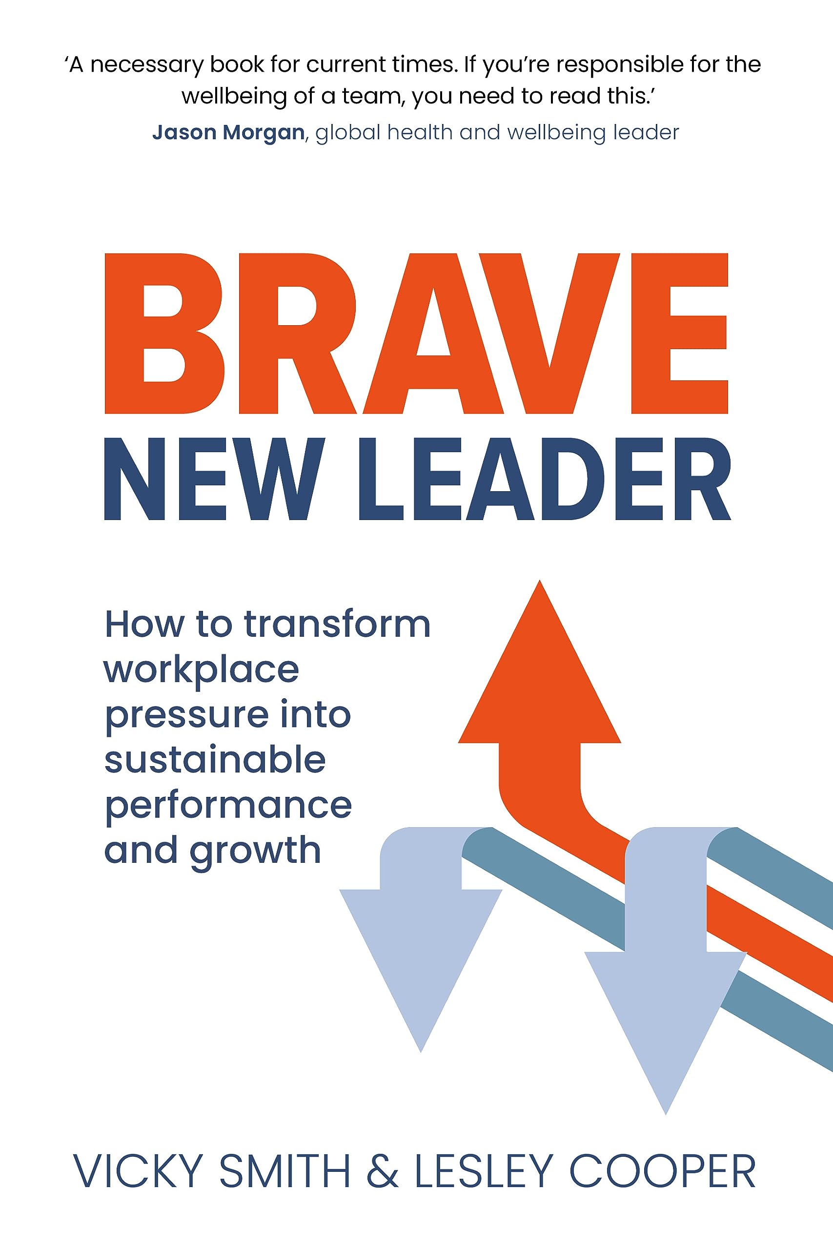 Buy Brave New Leader: How To Transform Workplace Pressure into ...