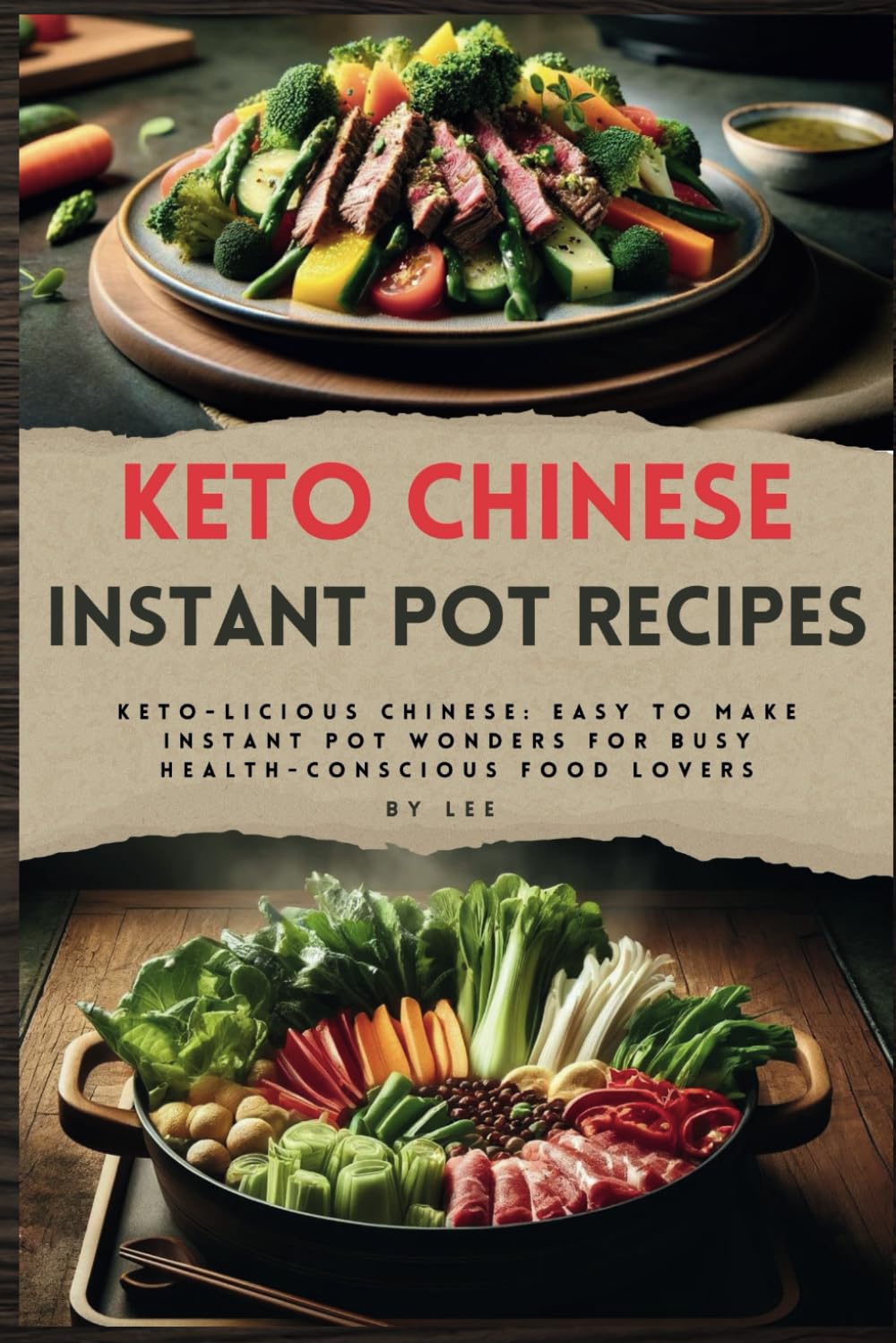 Keto Chinese Instant Pot Recipes: Keto-licious Chinese: Easy to Make ...