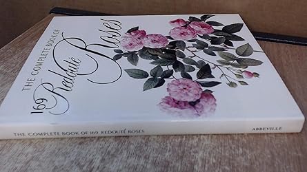 The Complete Book of 169 Redoute Roses: Redoute, Pierre Joseph ...