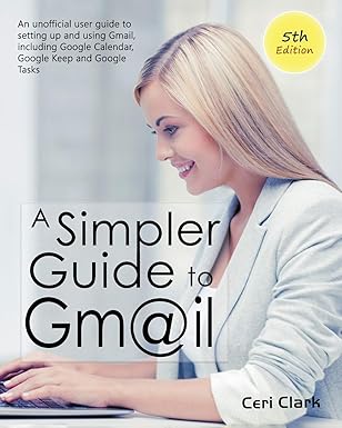 Amazon.com: A Simpler Guide to Gmail 5th Edition: An Unofficial User ...