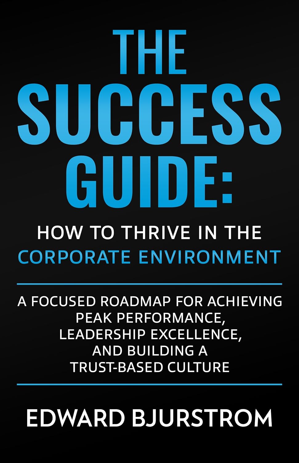 Amazon.com: The Success Guide: How to Thrive in the Corporate ...
