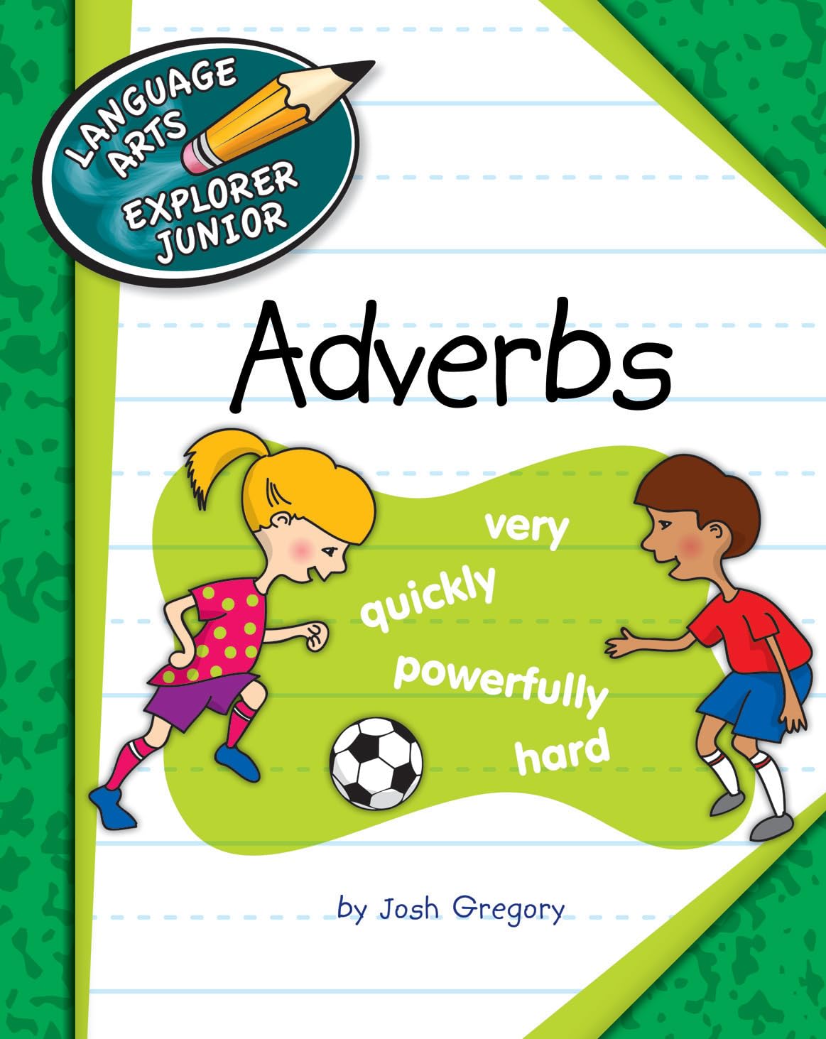 Adverbs (Explorer Junior Library: The Parts of Speech): Gregory, Josh ...