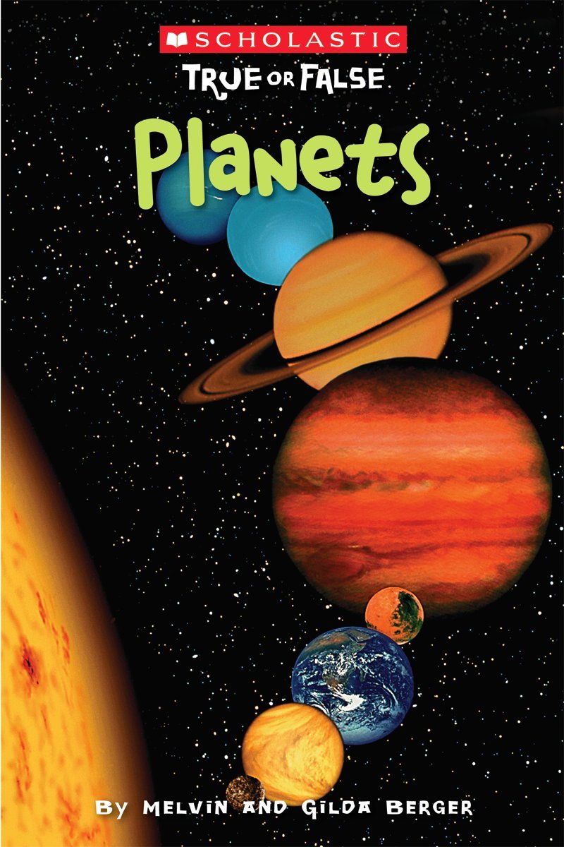Planets (Scholastic True or False) (9): Berger, Melvin, Berger, Gilda ...