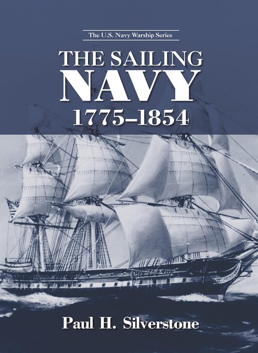 Buy The Sailing Navy: 1775 - 1854 (The U.S. Navy Warship Series) Book ...