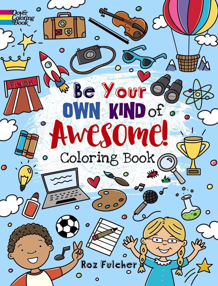 Be Your Own Kind of Awesome! Coloring Book (Dover Kids Coloring Books ...