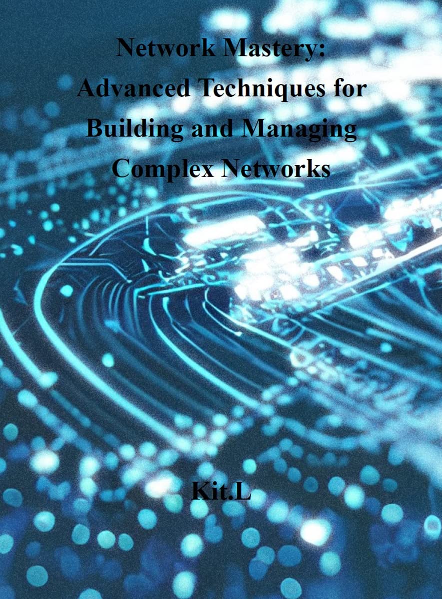 Amazon.com: Network Mastery Advanced Techniques for Building and Managing Complex Networks ...
