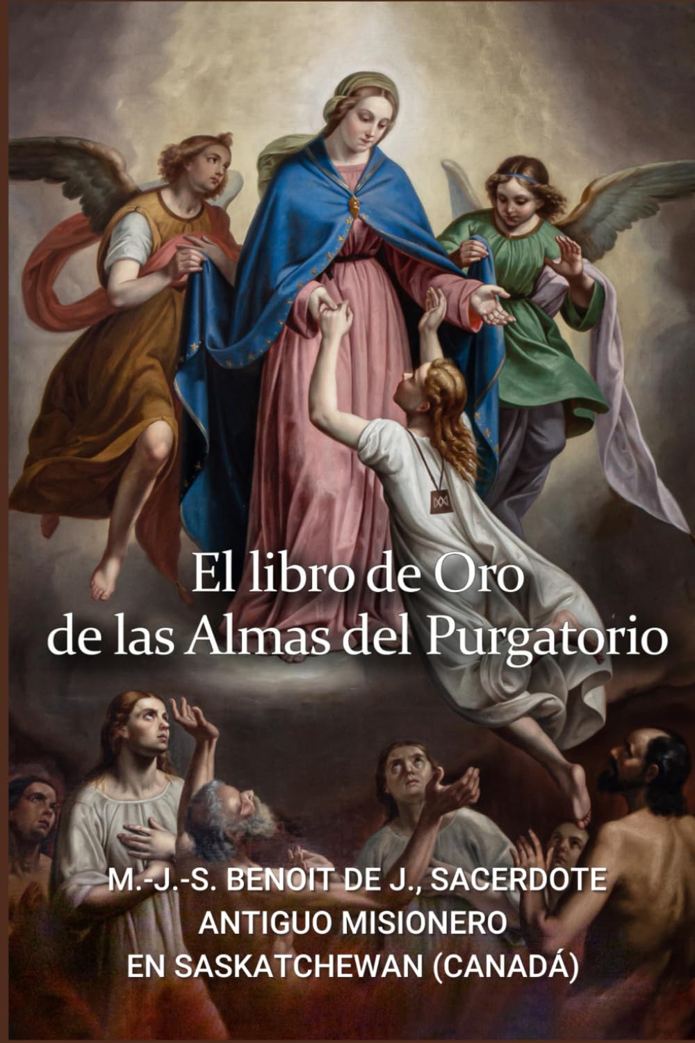 LIBRO DE ORO DE LAS ALMAS DEL PURGATORIO: Ciento Cincuenta Maravillosas Apariciones de las Almas ...
