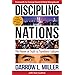 Discipling Nations: The Power of Truth to Transform Cultures: Miller ...