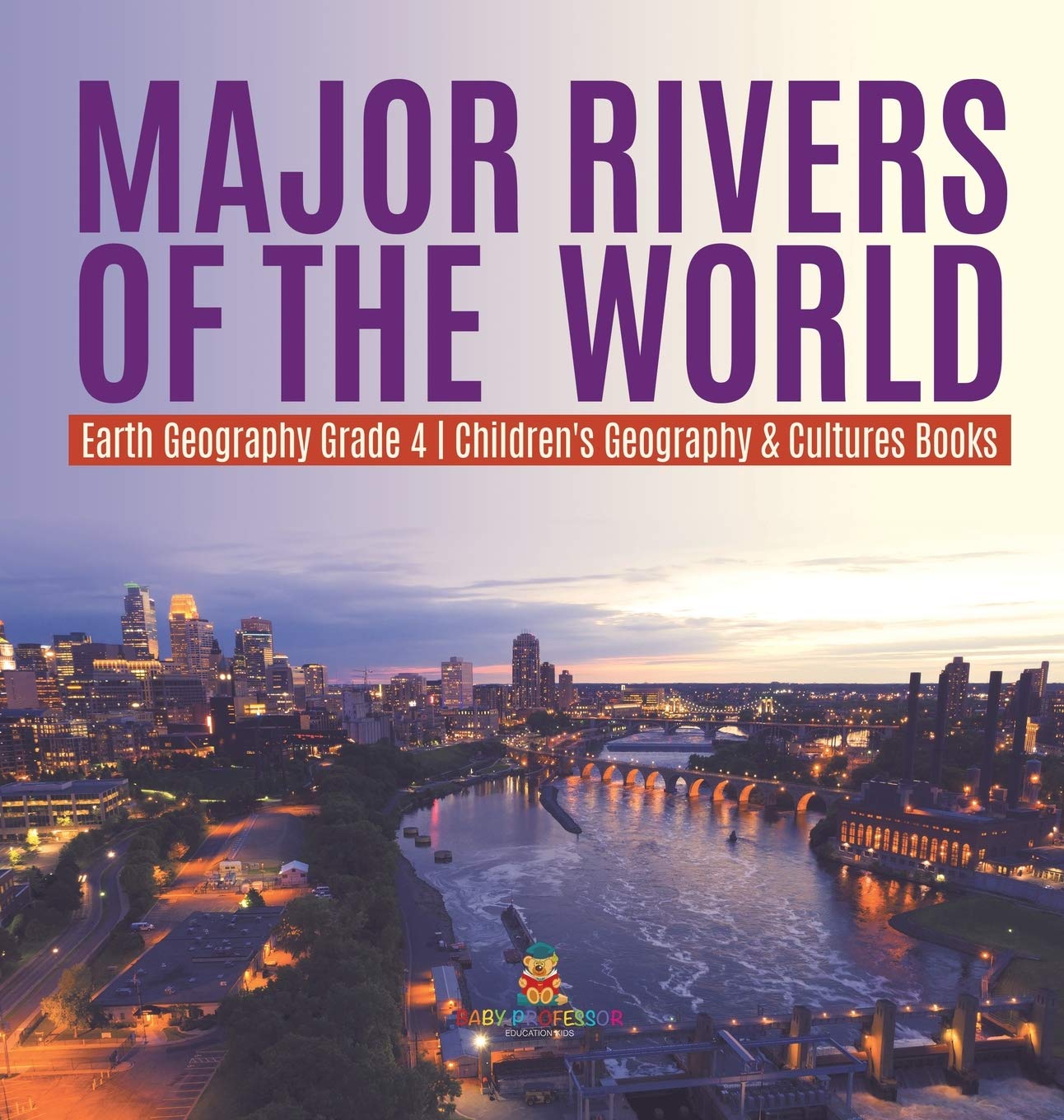 Major Rivers Of The World Earth Geography Grade 4 Childrens ...