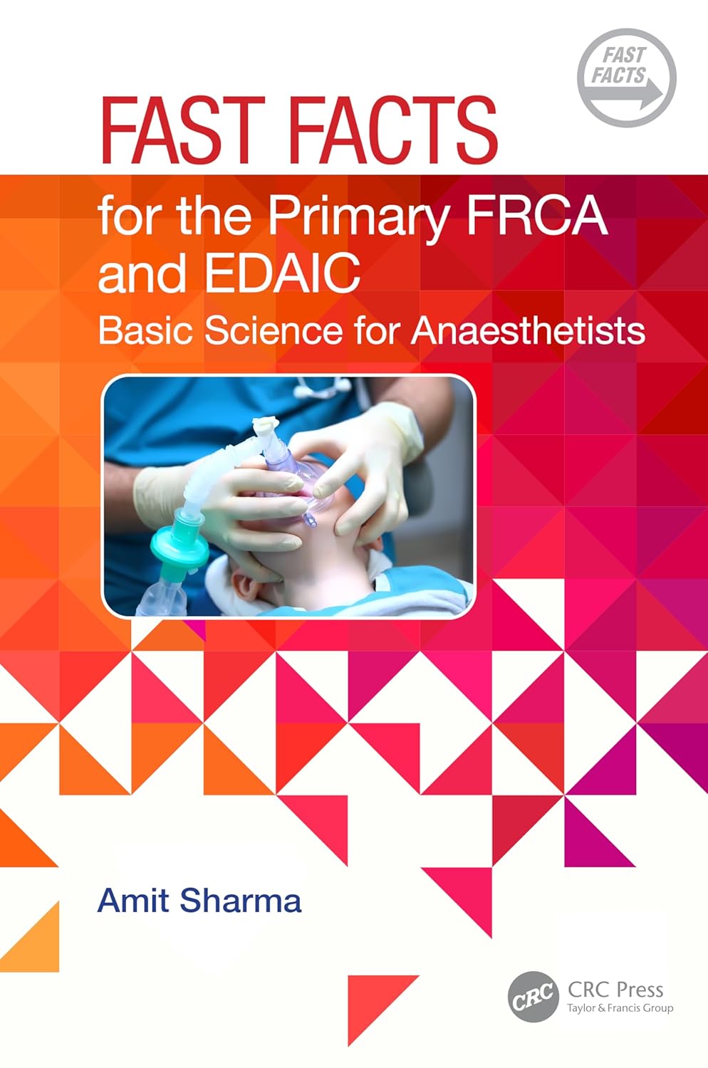 Fast Facts for the Primary FRCA and EDAIC: 9781032483597: Medicine ...