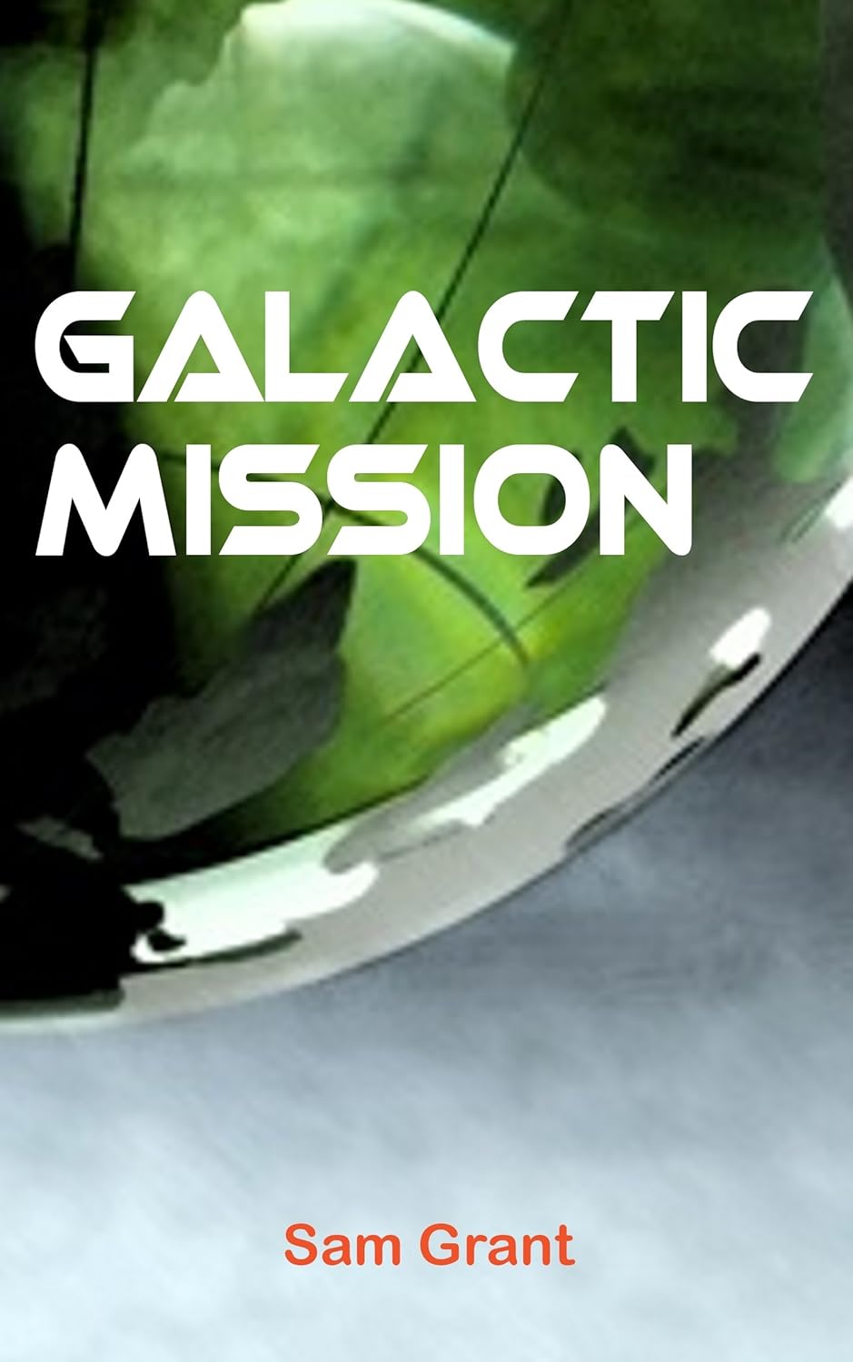 Amazon.com: Galactic Mission eBook : Grant, Sam: Kindle Store