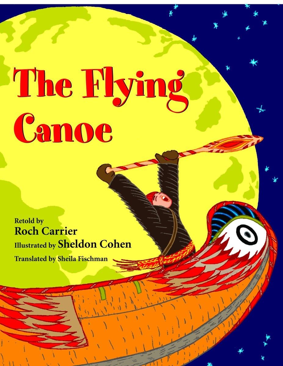 The Flying Canoe: Carrier, Roch, Cohen, Sheldon, Fischman, Sheila ...