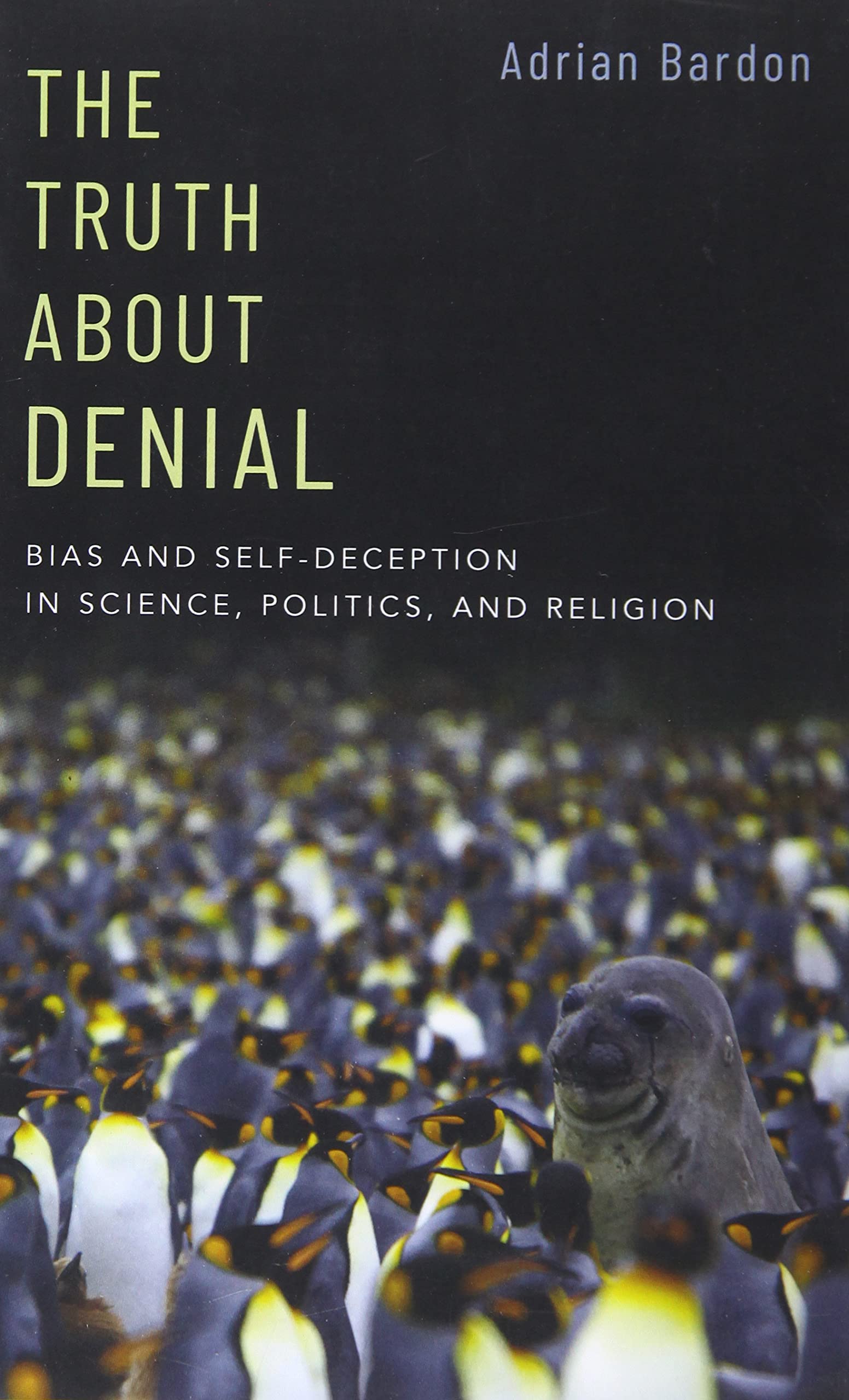 Amazon.com: The Truth About Denial: Bias and Self-Deception in Science ...