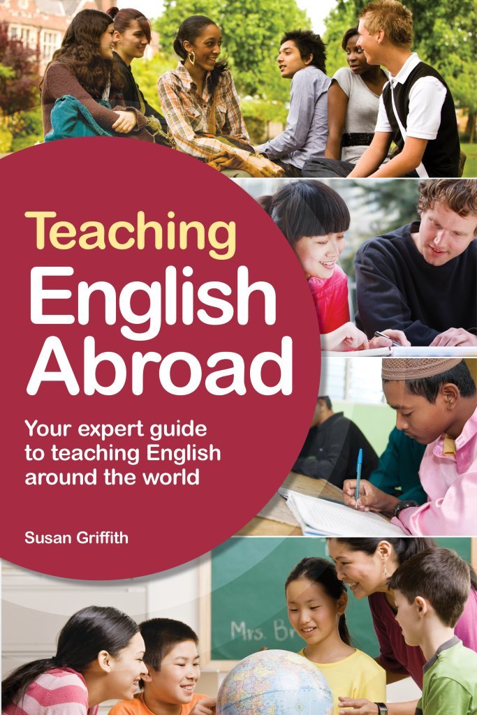 Teaching English Abroad: A Fully Up-to-Date Guide to Teaching English ...