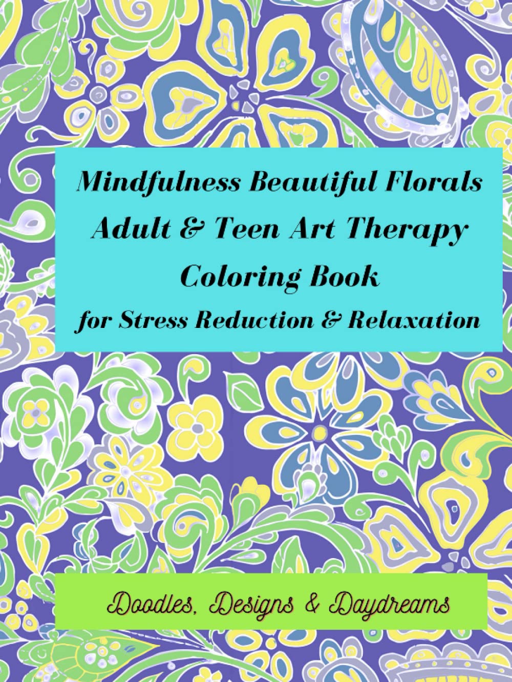Amazon.com: Mindfulness Beautiful Florals Adult & Teen Art Therapy ...