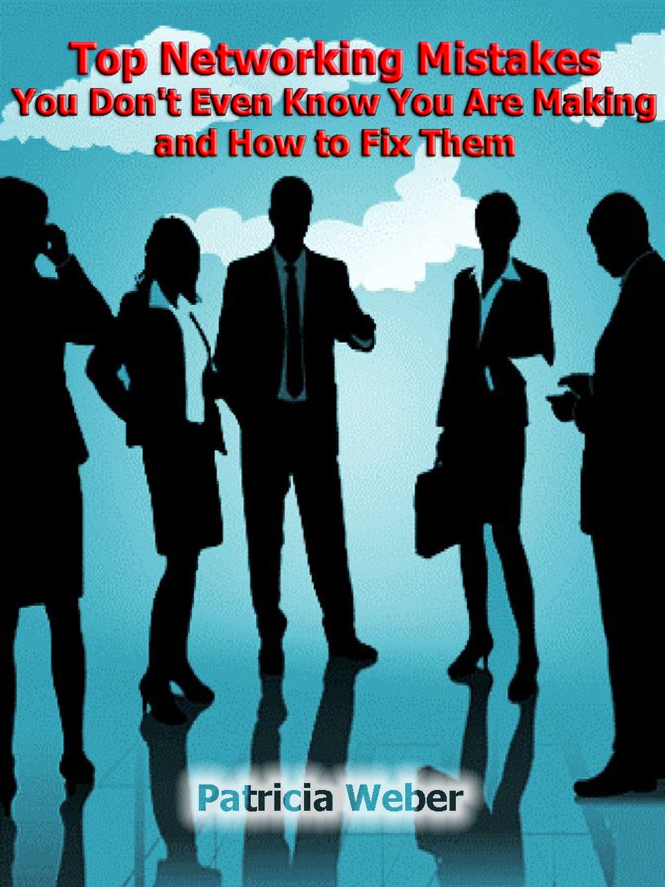 Amazon.com: Top Networking Mistakes You Don't Even Know You Are Making ...