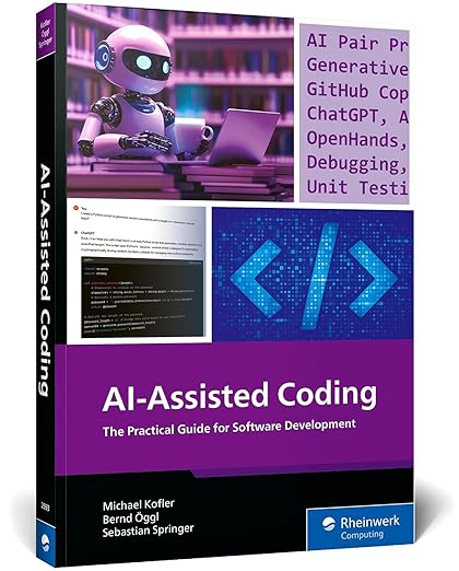 AI-Assisted Coding: A Practical Guide to Boosting Software Development with ChatGPT, GitHub ...