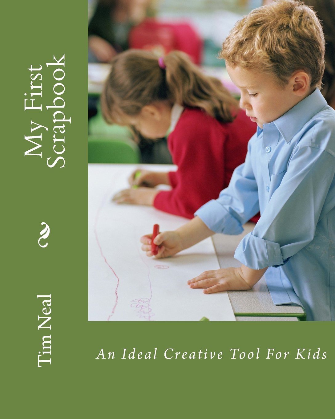 My First Scrapbook: An Ideal Creative Tool For Kids: Neal, Tim ...